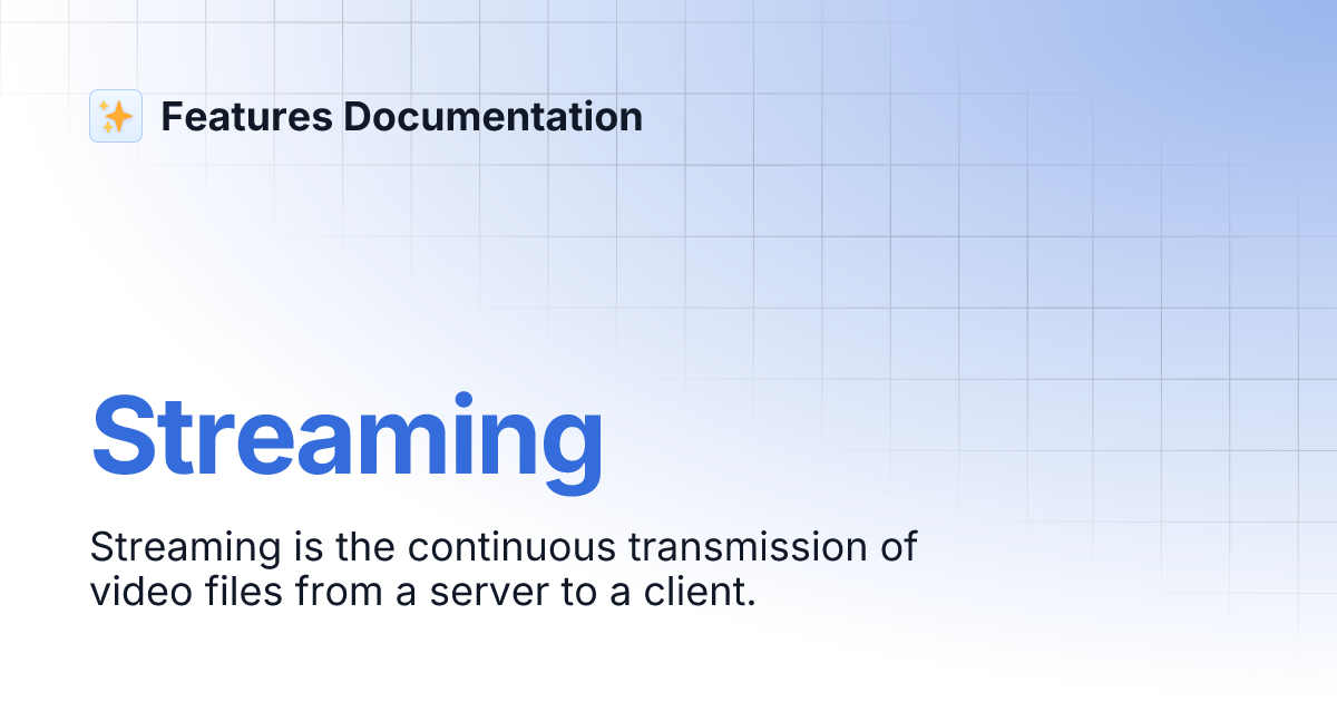 Streaming | Features Documentation