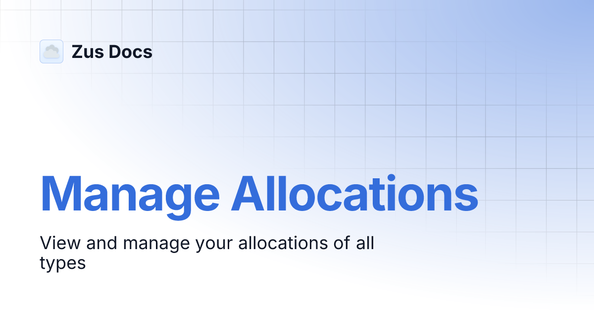 Manage Allocations | Zus Docs