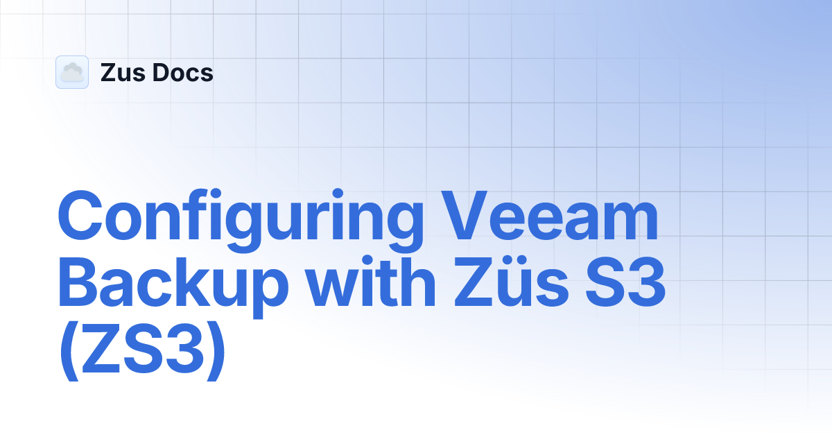 Configuring Veeam Backup with Züs S3 (ZS3) | Zus Docs