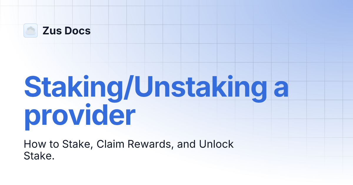 Staking/Unstaking a provider | Zus Docs