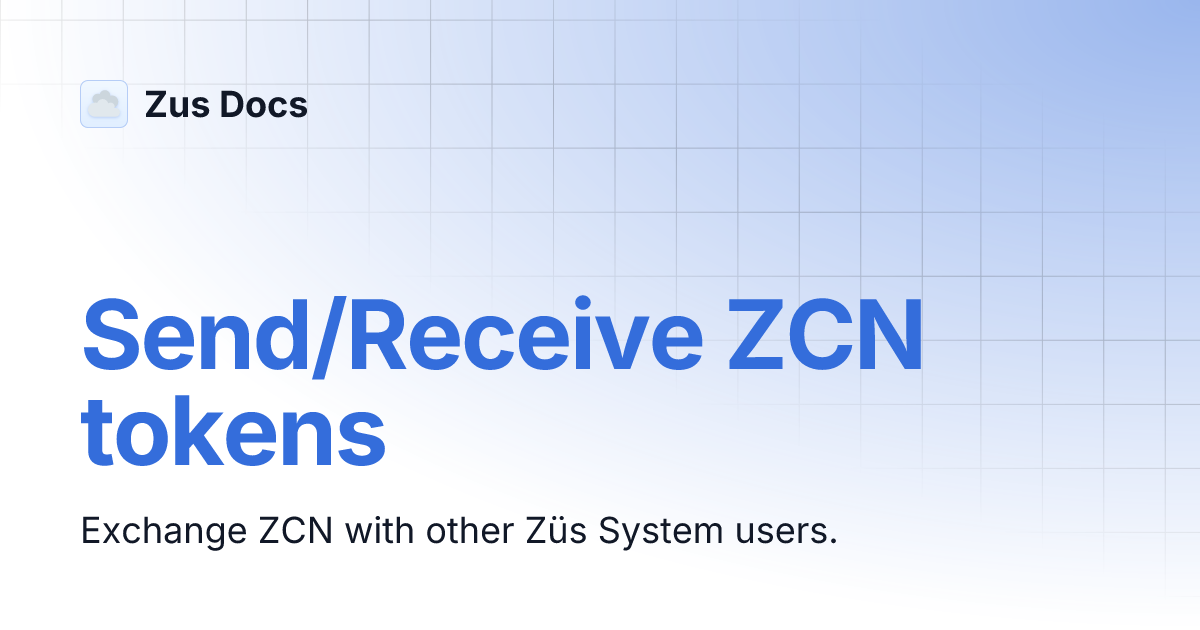 Send/Receive ZCN tokens | Zus Docs
