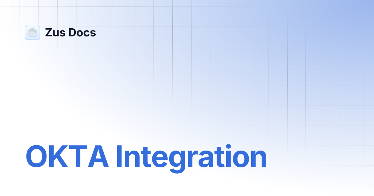 OKTA Integration | Zus Docs