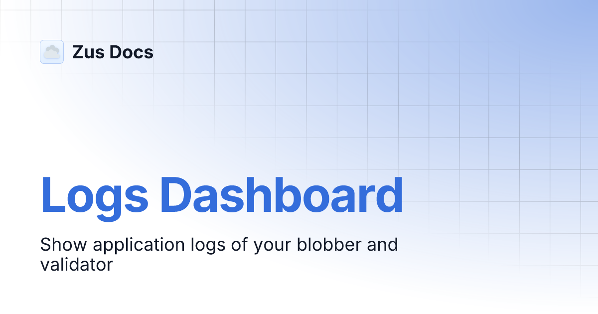 Logs Dashboard | Zus Docs