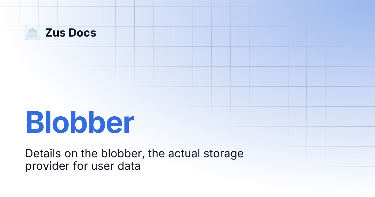 Blobber | Zus Docs