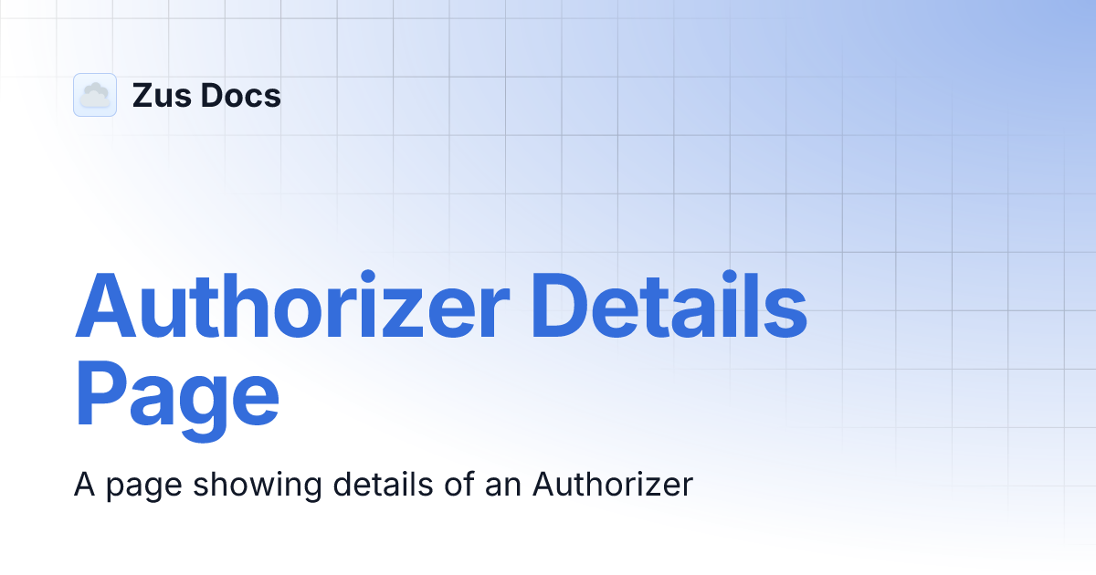Authorizer Details Page | Zus Docs