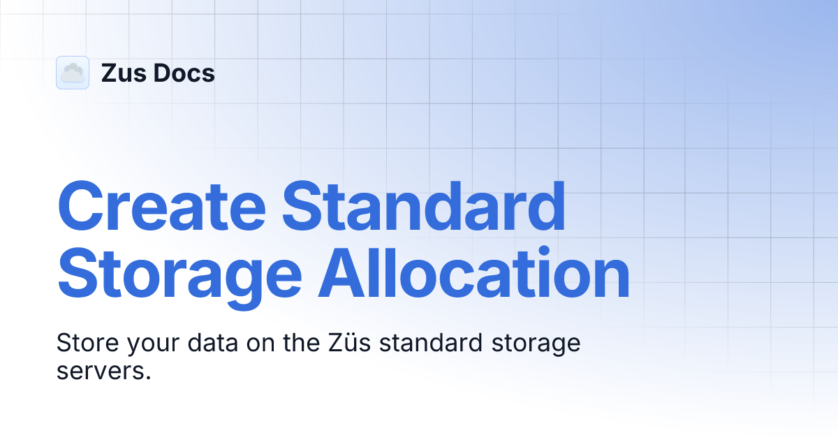 Create Standard Storage Allocation | Zus Docs